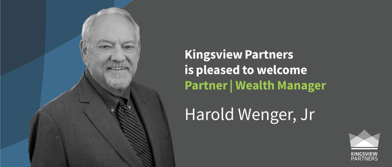 Kingsview Partners Welcomes Wealth Manager Harold Wenger, Jr ...